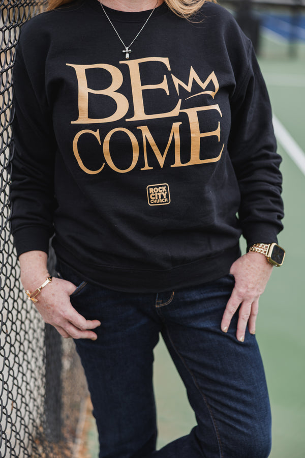 Become Sweatshirt – Rock City Church Merch Store
